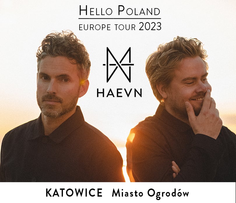 HAEVN. HELLO POLAND. EUROPE TOUR 2023, Bilety na Koncerty, Katowice | Going.